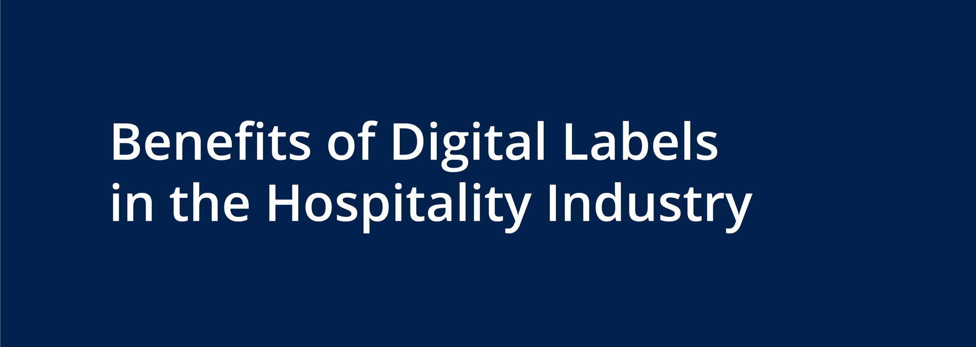 Digital Label Solutions in the Hospitality Industry | SOLUM Blog